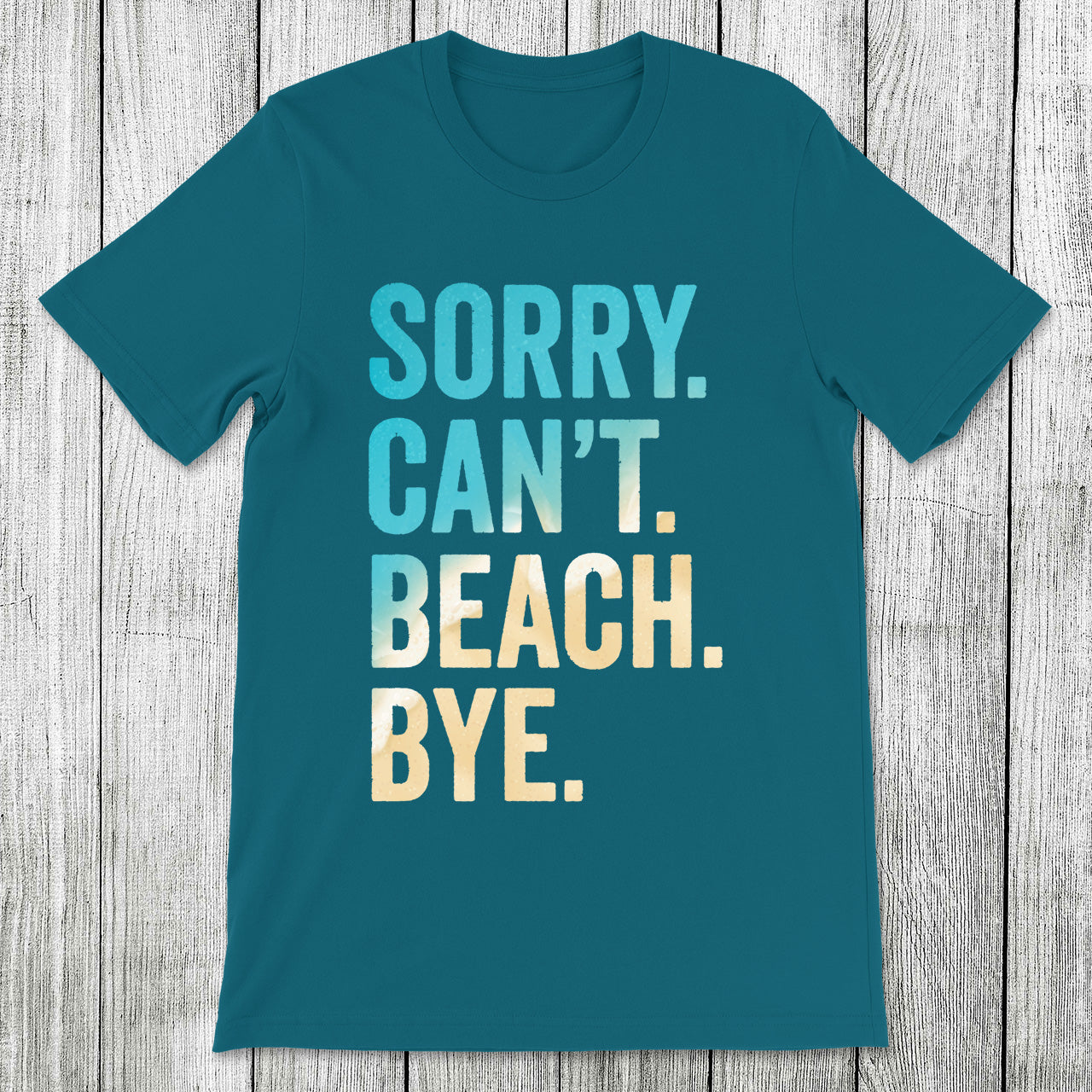 Daydream Tees Sorry. Can't. Beach. Bye. – Girls Round Here